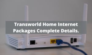 Transworld Home Internet Packages Details. - Apps Soldier